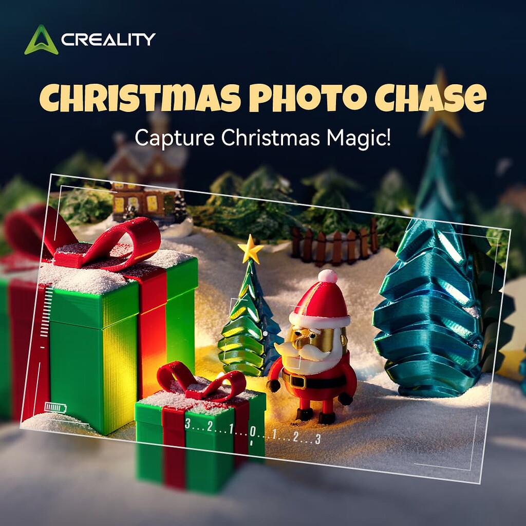 Christmas Photo Chase 🎄🎄🎄 - Ongoing Events - Creality Community Forum