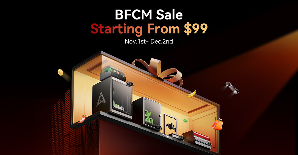 The BFCM Sale 2024 - BFCM Sale 2024 - Creality Community Forum